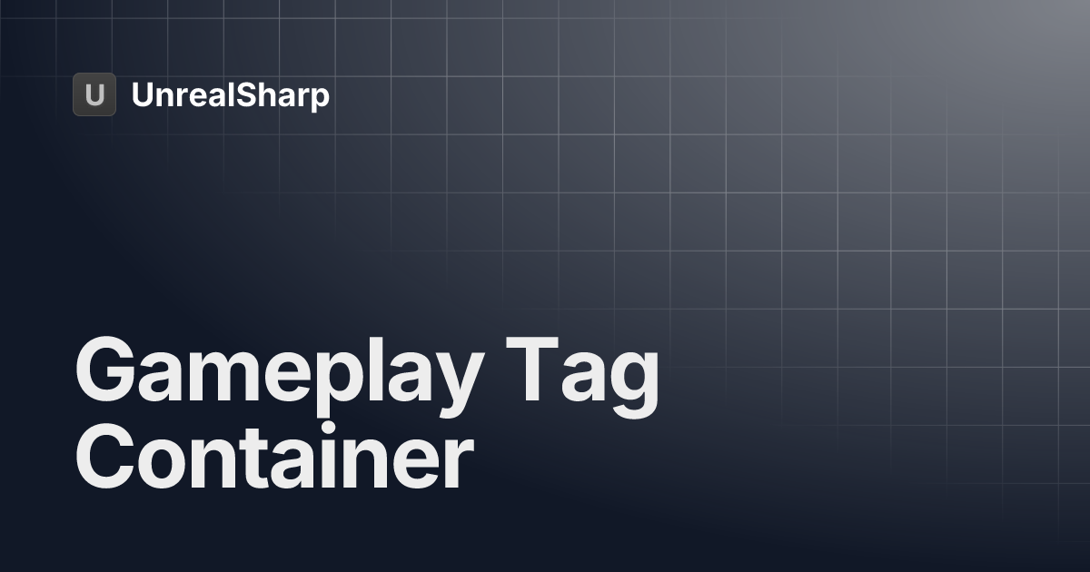 Gameplay Tag Container | UnrealSharp