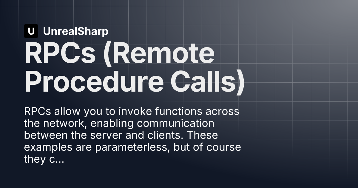 RPCs (Remote Procedure Calls) | UnrealSharp RPCs (Remote Procedure Calls) | UnrealSharp