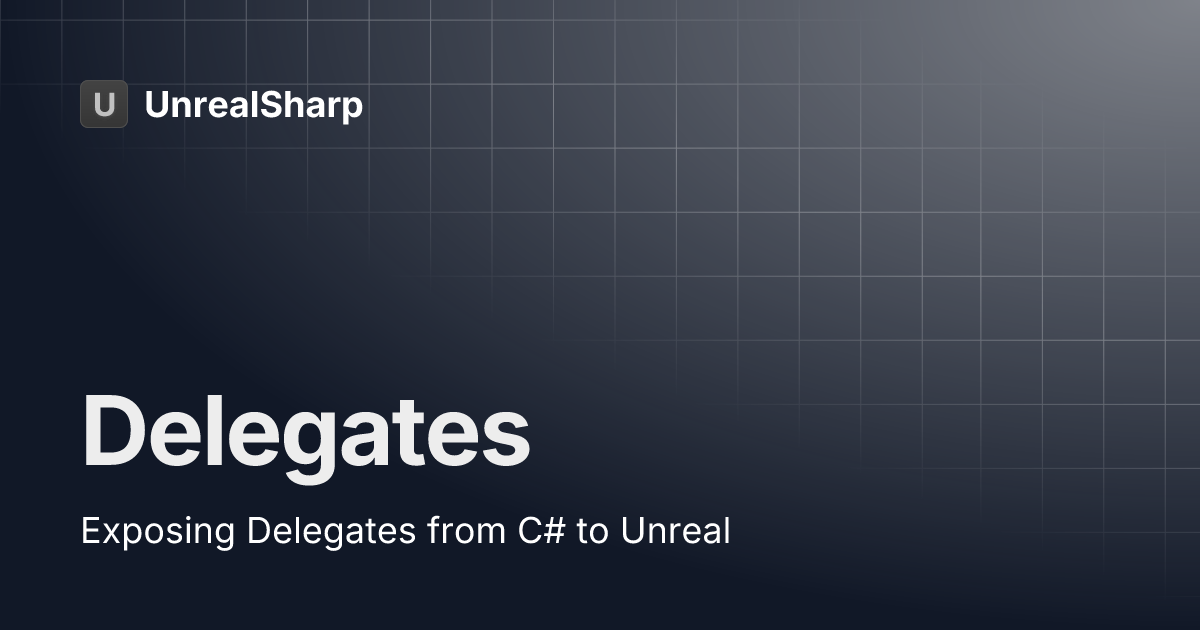Delegates | UnrealSharp
