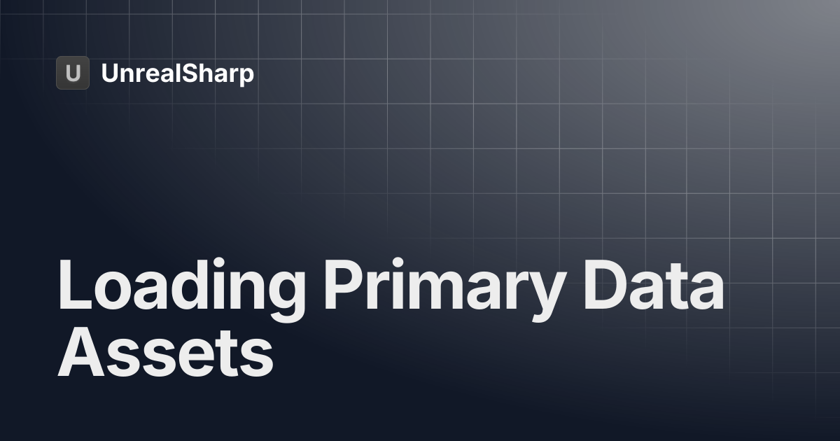 Loading Primary Data Assets | UnrealSharp