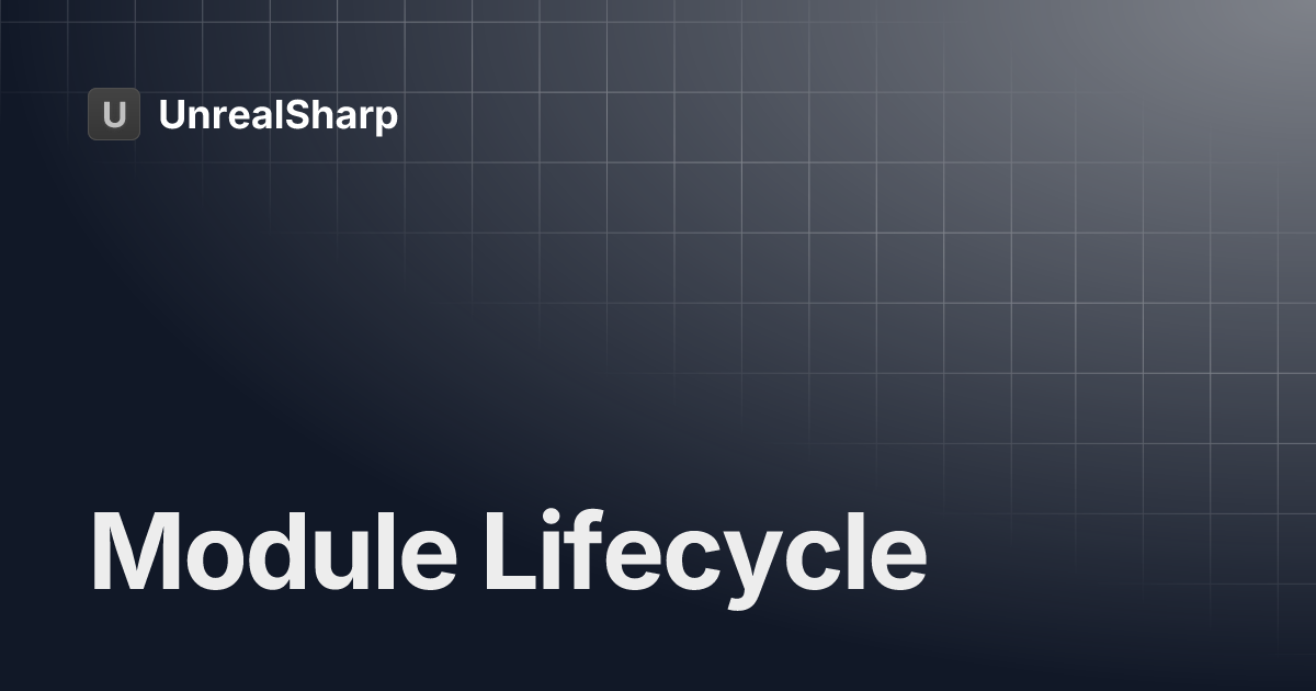 Module Lifecycle | UnrealSharp